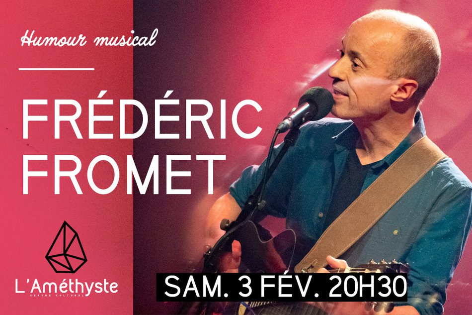 Frédéric Fromet à l’Améthyste